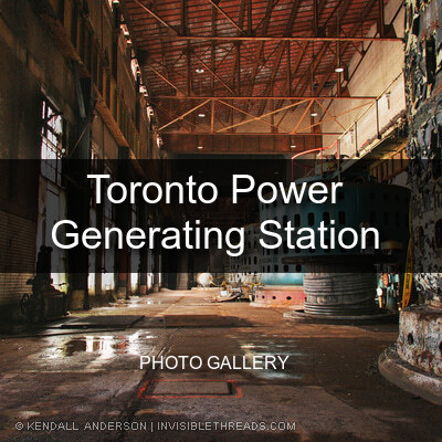 Toronto Power Generating Station photo gallery | Invisible Threads